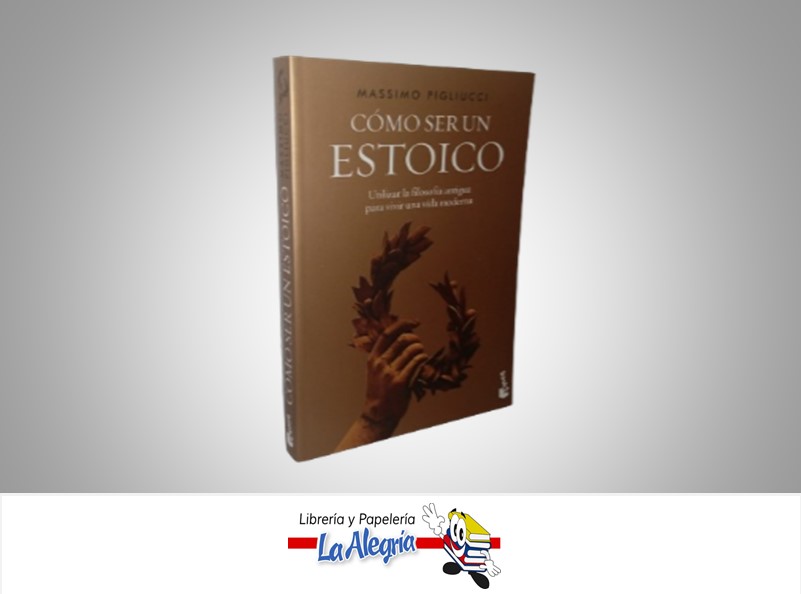 COMO SER UN ESTOICO TEMATICA FILOSOFIA AUTOR MASSIMO PIGLIUCCI MARCA ARIEL | Libreria La Alegria